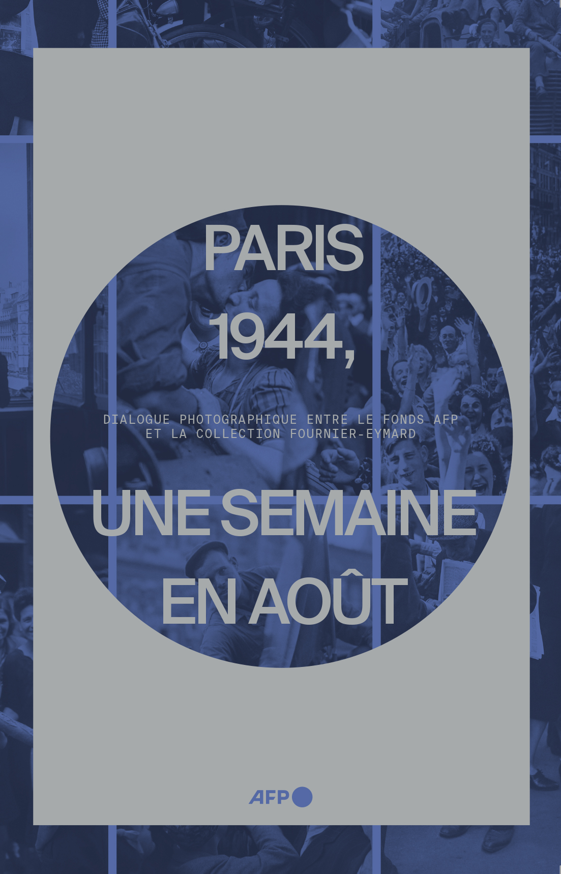 L’AFP ouvre sa galerie photo à Paris avec l'exposition Paris 1944, une ...